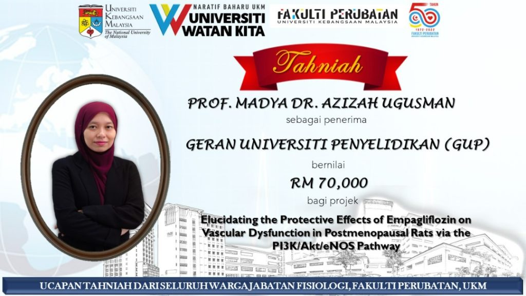 TAHNIAH – PENERIMA GERAN UNIVERSITI PENYELIDIKAN (GUP) - Jabatan Fisiologi, Fakulti Perubatan