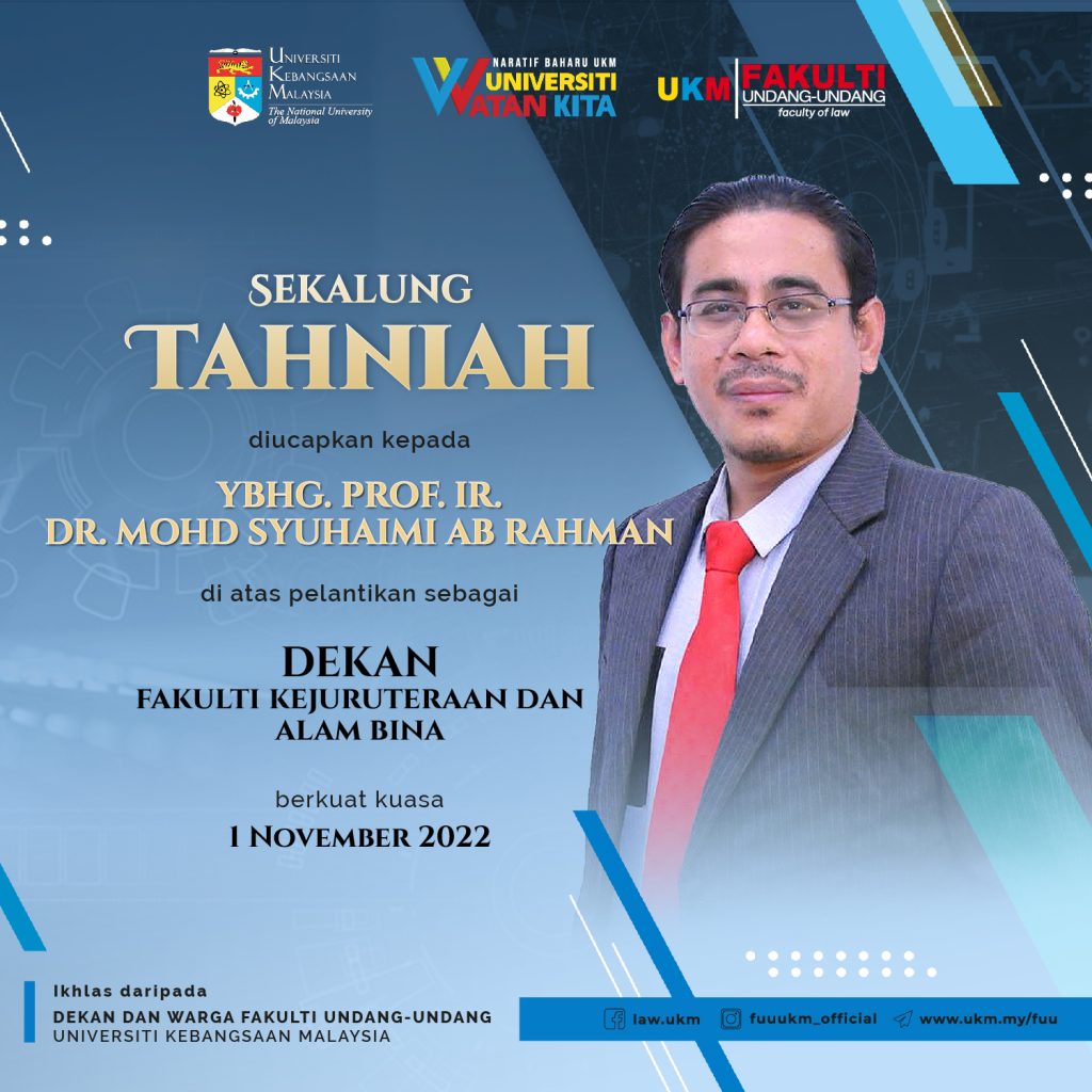 TAHNIAH ATAS PELANTIKAN SEBAGAI DEKAN FAKULTI KEJURUTERAAN DAN ALAM BINA, UNIVERSITI KEBANGSAAN ...