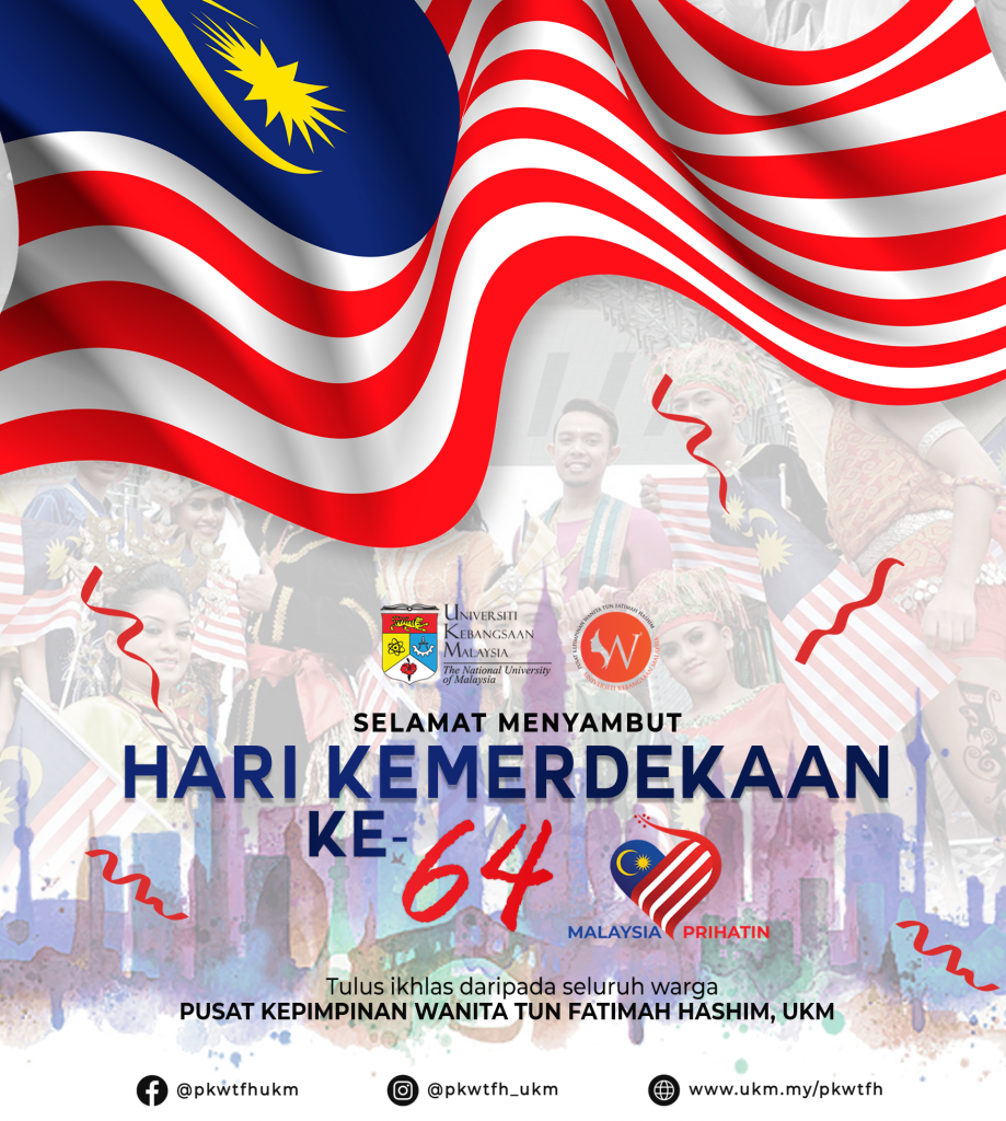 Selamat Menyambut Hari Kebangsaan ke-64 | Pusat Kepimpinan Wanita Tun ...