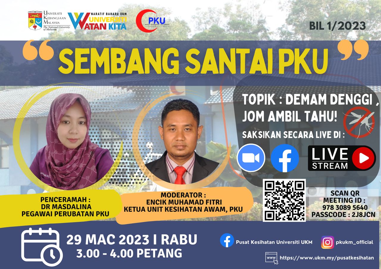 Sembang Santai PKU Bil 1/2023 : Demam Denggi, Jom Ambil Tahu | Pusat Kesihatan Universiti