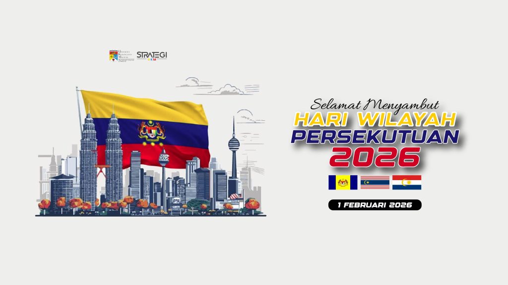 Selamat Menyambut Hari Wilayah Persekutuan – Pusat Strategi UKM