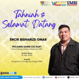 Ucapan Tahniah & Selamat Datang – Encik. Bisharuzi Omar | UKM Medical Molecular Biology Institute